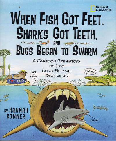 When Fish Got Feet, Sharks Got Teeth, and Bugs Began to Swarm: A ...
